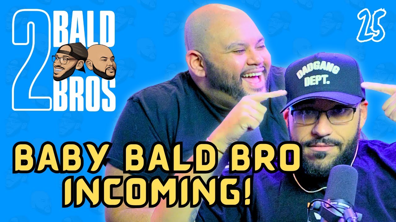 A NEW BALD BRO!?!?! | EP25 | 2 Bald Bros Podcast - YouTube