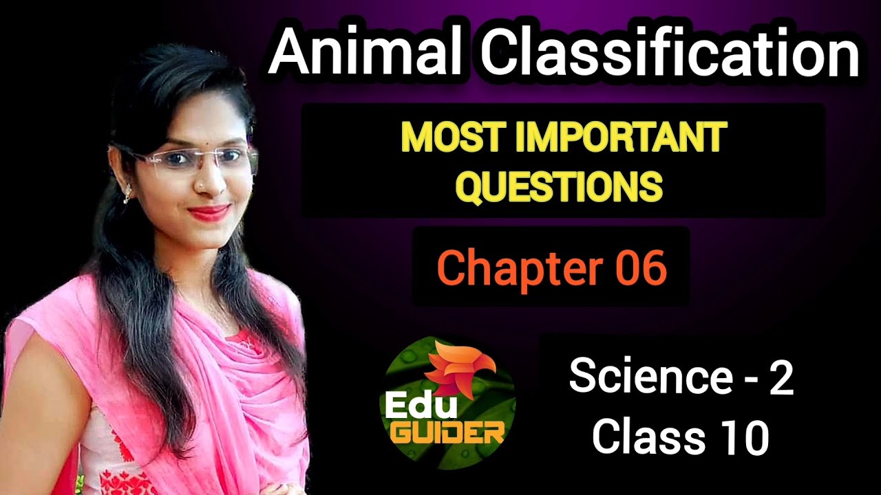 SCIENCE 2 | CLASS 10 | ANIMAL CLASSIFICATION | CHAPTER 6 | SSC BOARD ...
