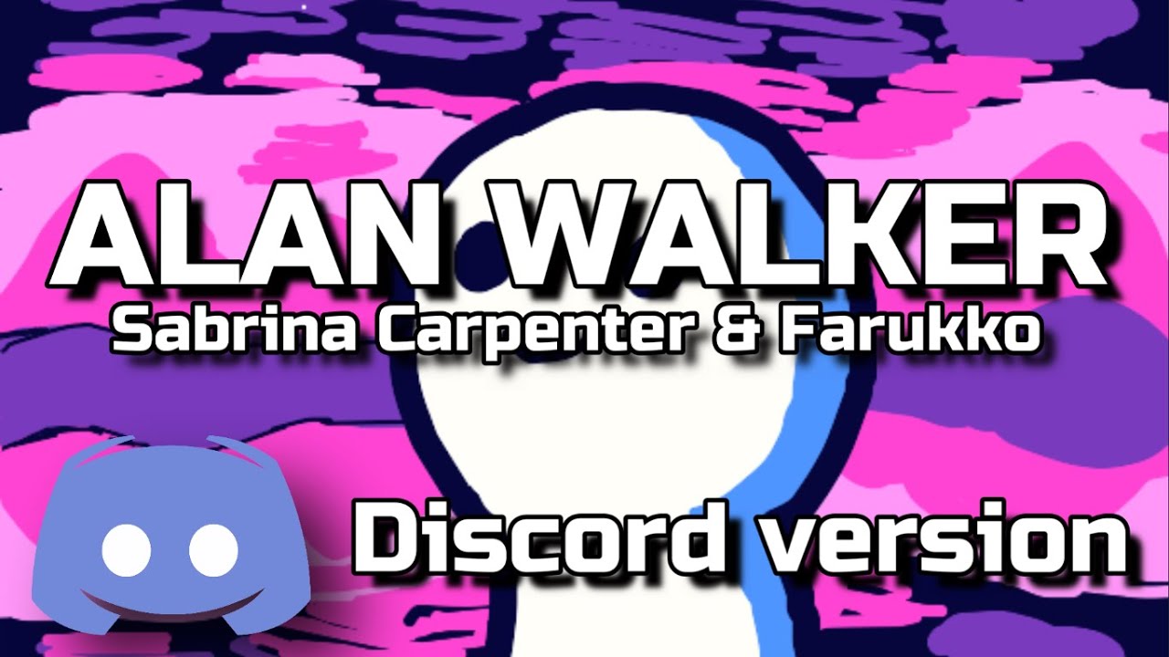 On my way ( Alan Walker, Sabrina Carpenter & Farukko | Discord version ...