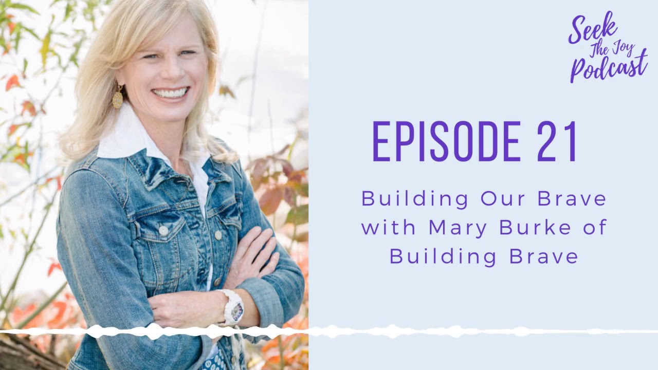 Episode 21: Building Our Brave with Mary Burke of Building Brave - YouTube