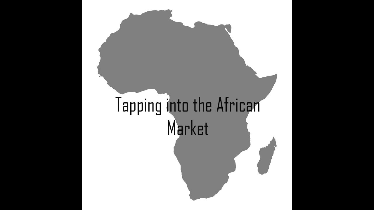 Tapping into the African Market - YouTube