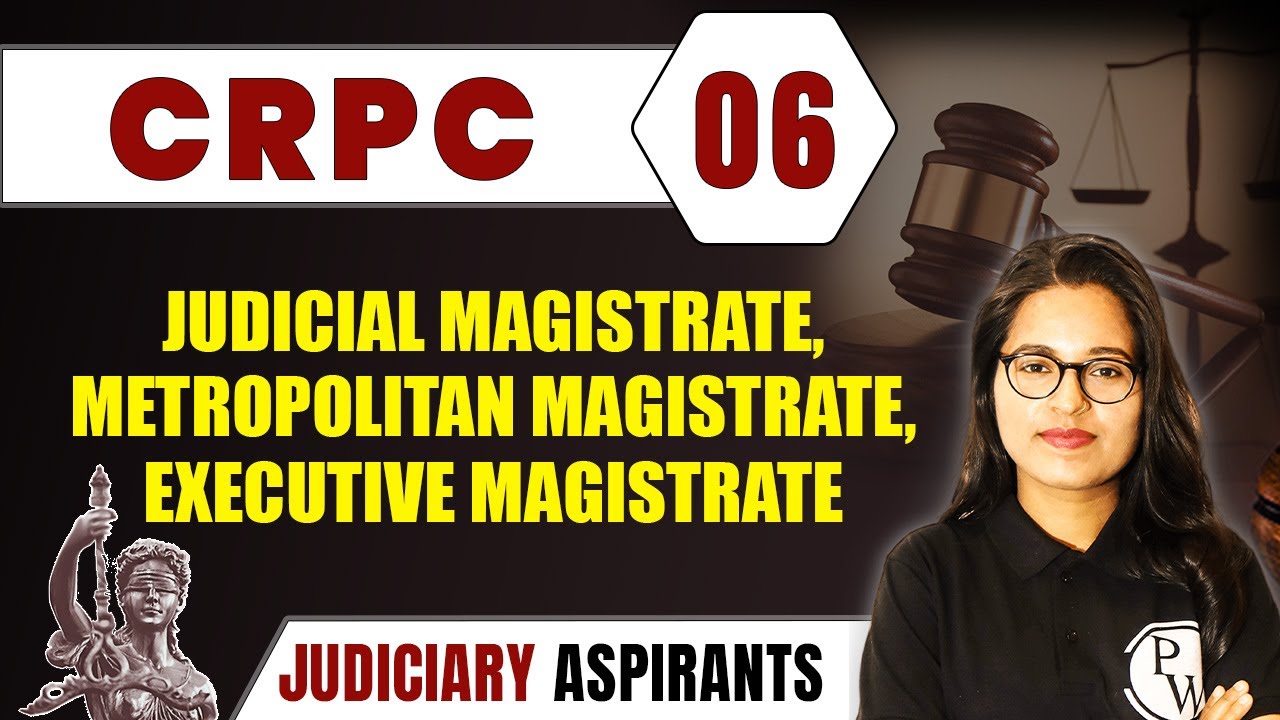 CrPC 06 | Judicial, Metropolitan, Executive Magistrate | Major Law ...