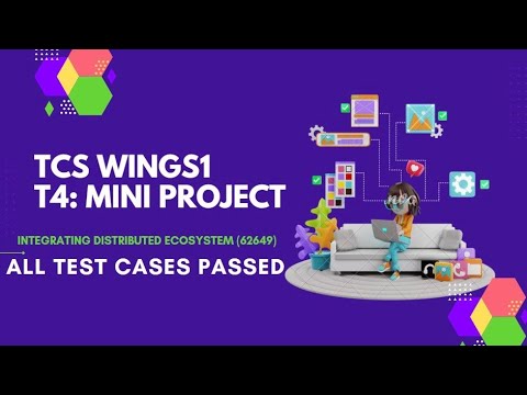 TCS WINGS1 T4: Mini Project- Integrating Distributed Ecosystem (62649 ...