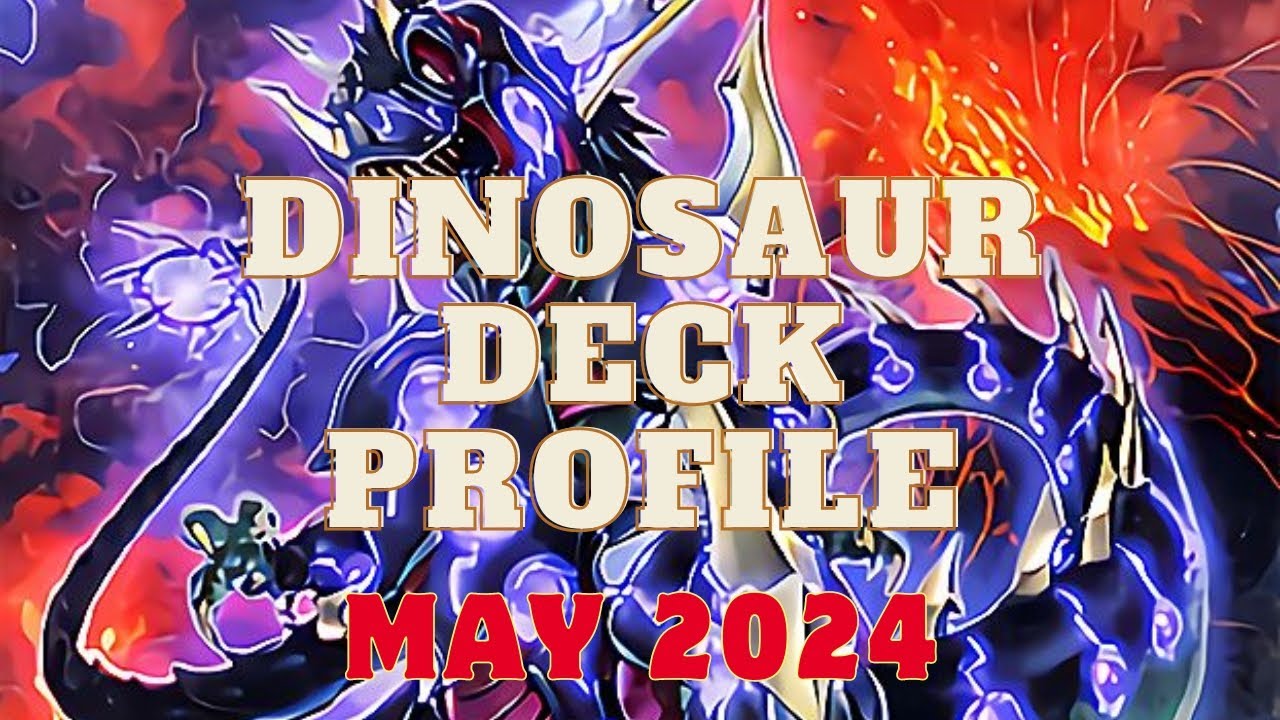 YU-GI-OH! DINOSAUR DECK PROFILE! MAY 2024! - YouTube