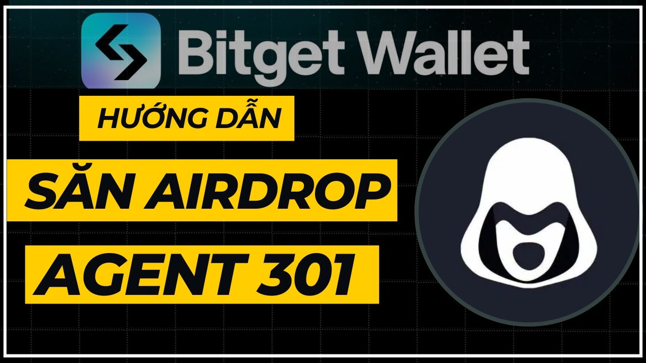 Săn Airdrop AGENT 301 Miễn Phí Cùng Dinhcapital | Hướng Dẫn Chi Tiết ...