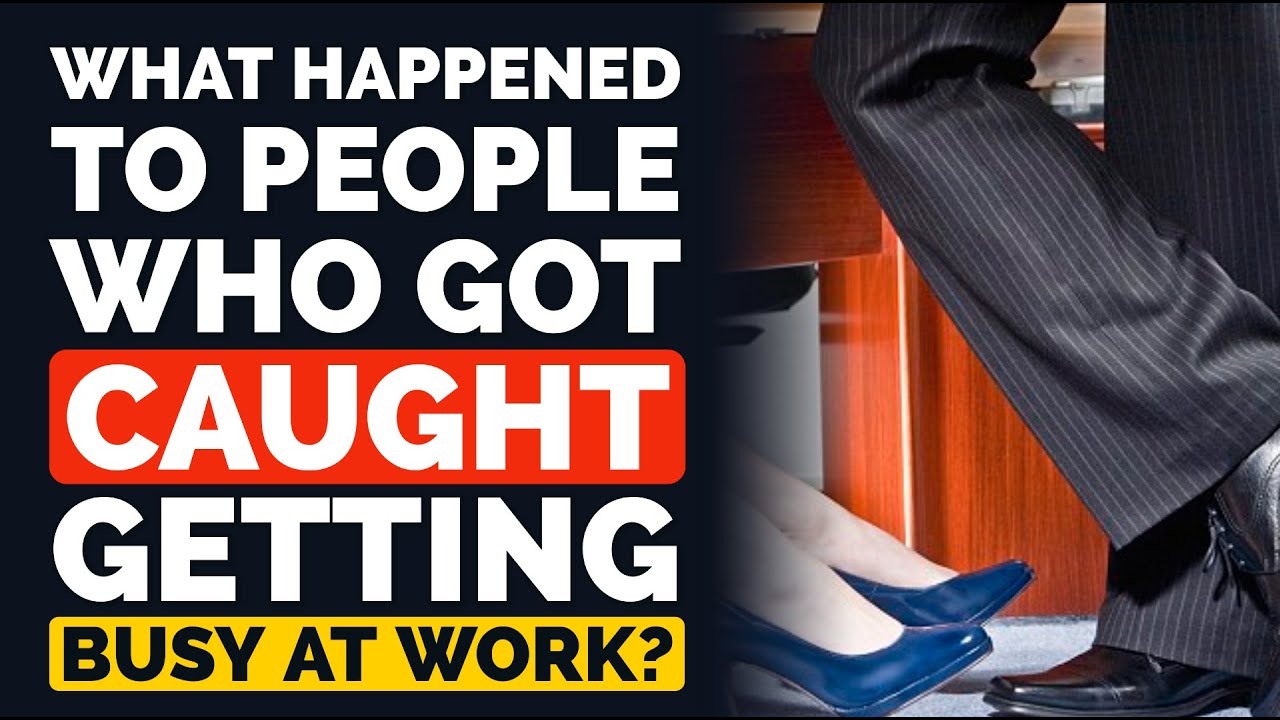 What Happened to People Who Got Caught "Getting Busy" at Work? - Reddit ...