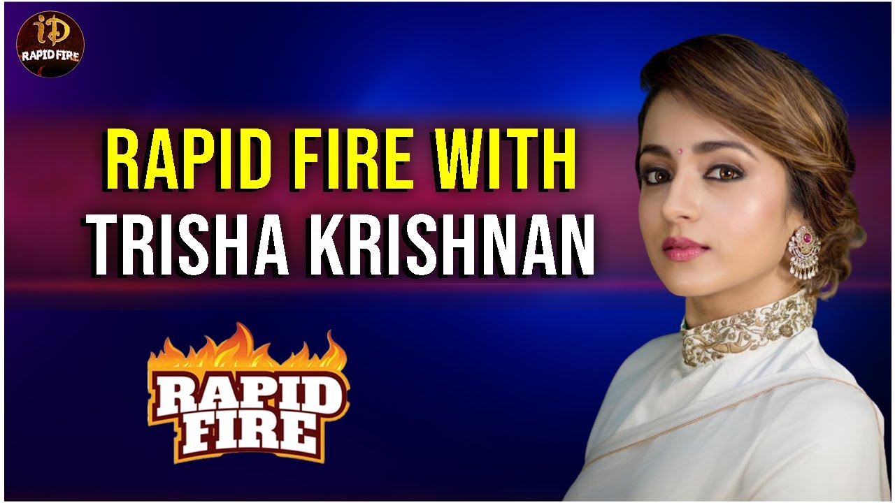 Rapid Fire With Trisha Krishnan | iDream Rapid Fire - YouTube