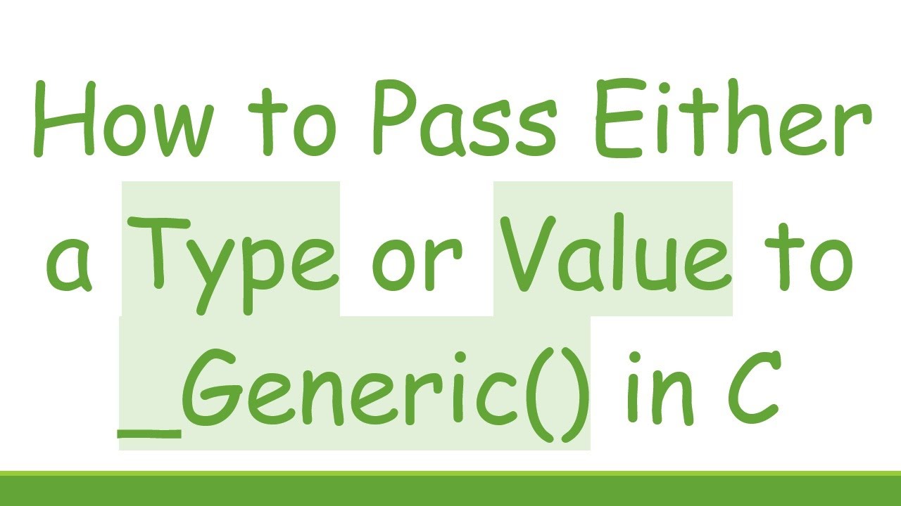 How to Pass Either a Type or Value to _Generic() in C - YouTube