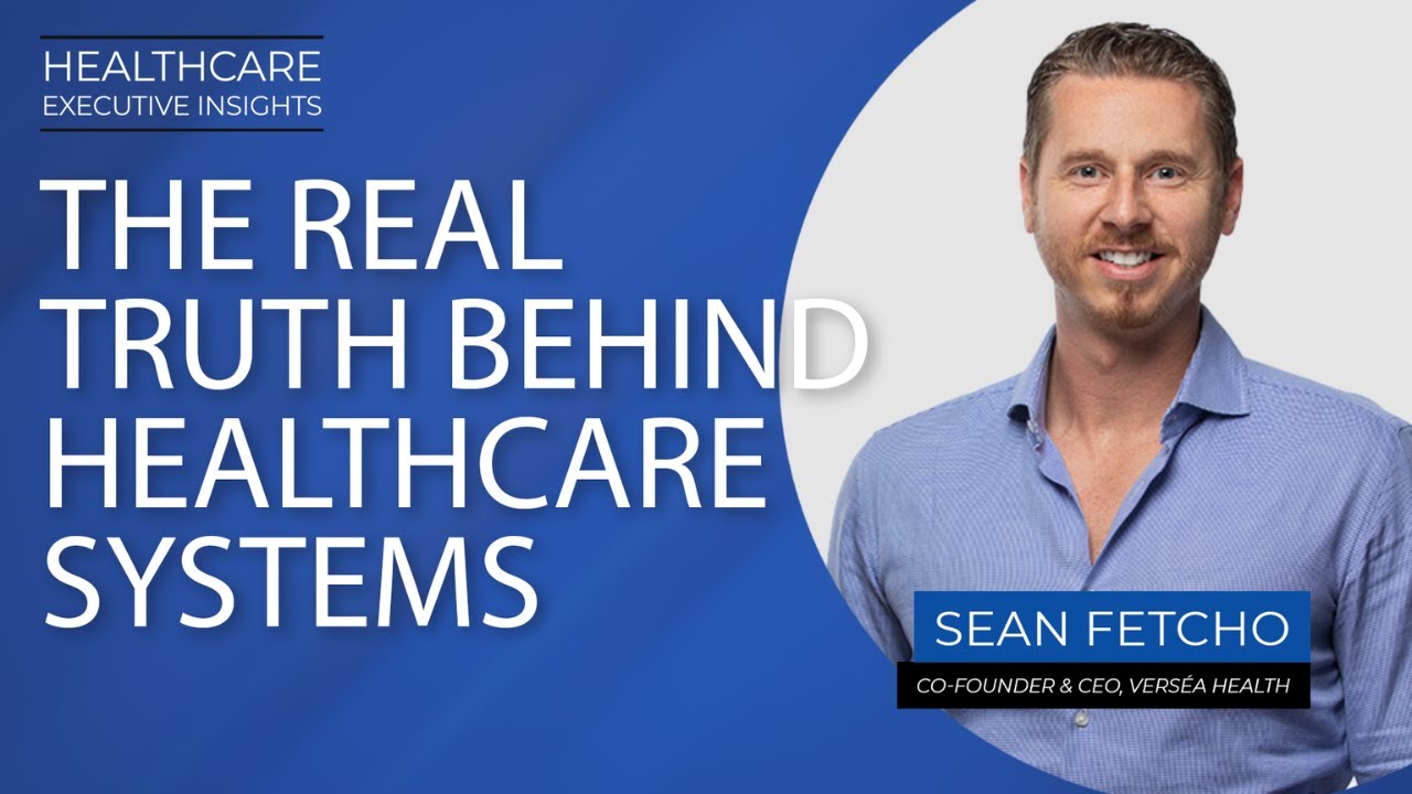 Uncovering The Truth Behind Healthcare Systems with Sean Fetcho, Co ...