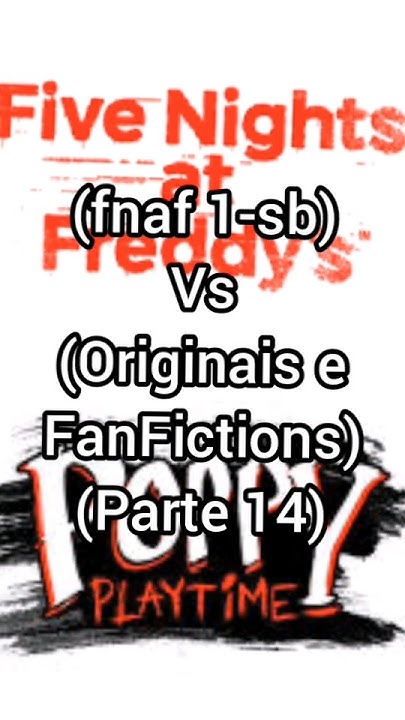 fnaf (1-sb) vs poppy playtime (originais e FanFictions)(parte 14) - YouTube