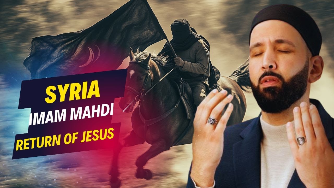 THE VICTORY OF SYRIA AND THE ARRIVAL OF IMAM MAHDI & RETURN OF JESUS ...