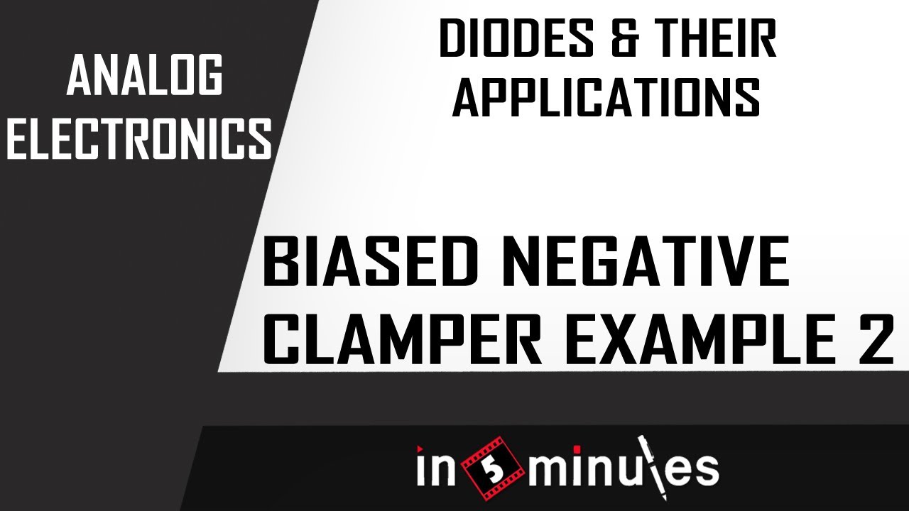 M1 | 33 | Biased Negative Clamper Example 2 - YouTube