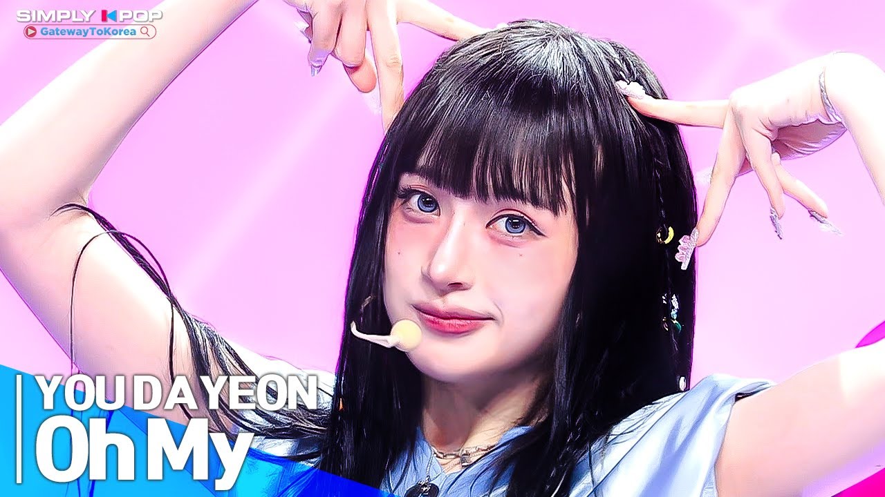 [Simply K-Pop GateWayToKorea] YOU DAYEON(유다연) - 'Oh My' - YouTube