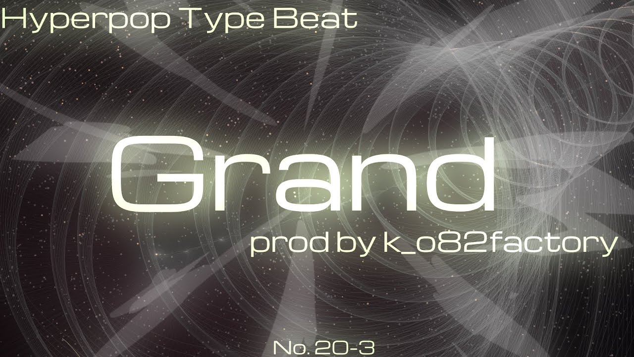 [Free] Hyperpop / Rage / Digicore Type Beat - Grand (prod by k ...