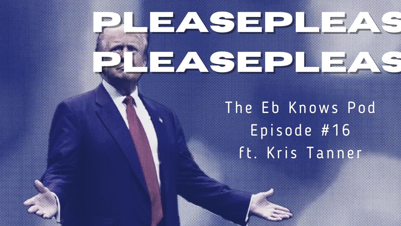Could Trump Win Me Over? | The Eb Knows Pod Episode #16 ft Kris Tanner ...