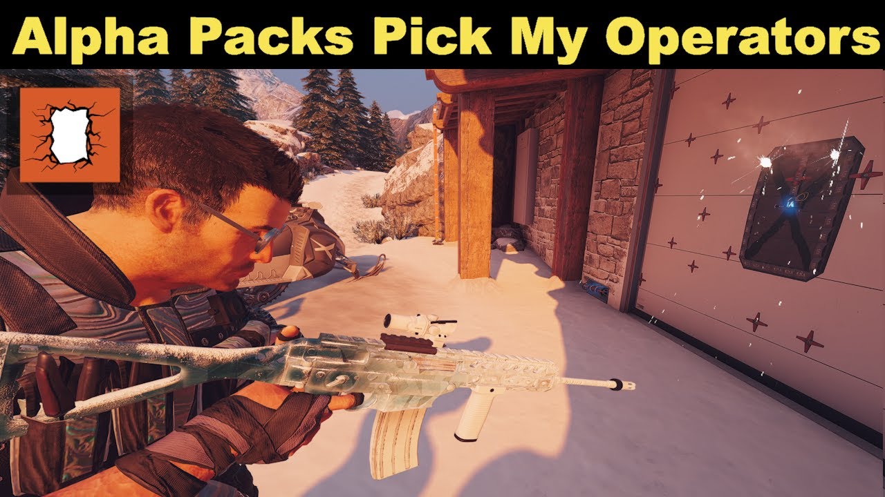 Alpha Packs Choose Who I Play - R6 Siege - YouTube