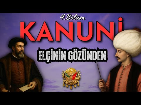 4. Bölüm I Avusturya Elçisinin Gözünden Osmanlı | Busbecq’in Günlükleri