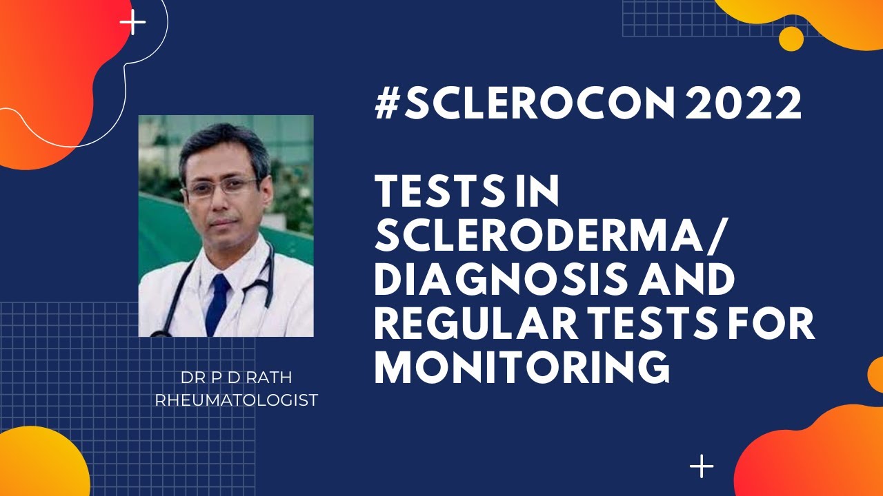 Dr P D Rath - Tests in Scleroderma/Diagnosis and Regular Tests for ...
