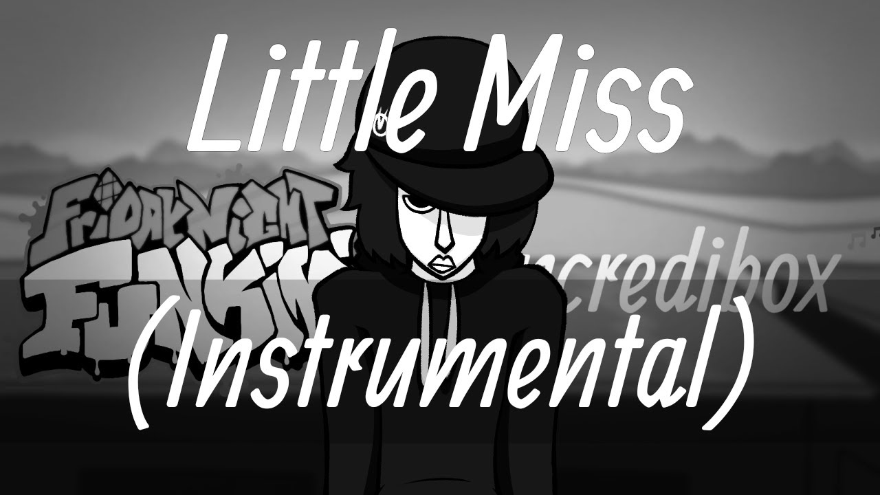 Little Miss (Instrumental) - Friday Night Funkin' Vs Incredibox OST ...