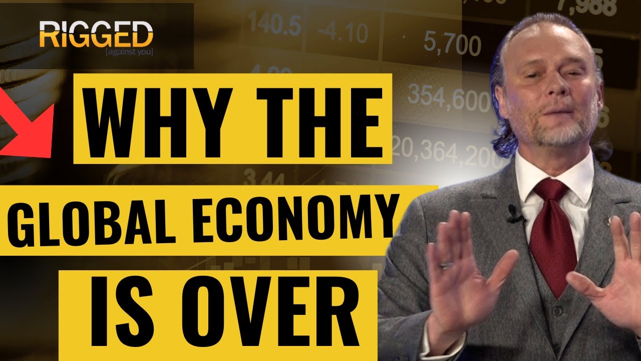 Why the Global Economy Is Over | RIGGED w/Terry Sacka, AAMS - YouTube