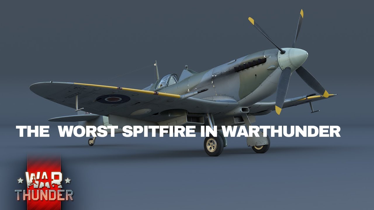 THE BEST SPITFIRE IN WAR THUNDER - YouTube