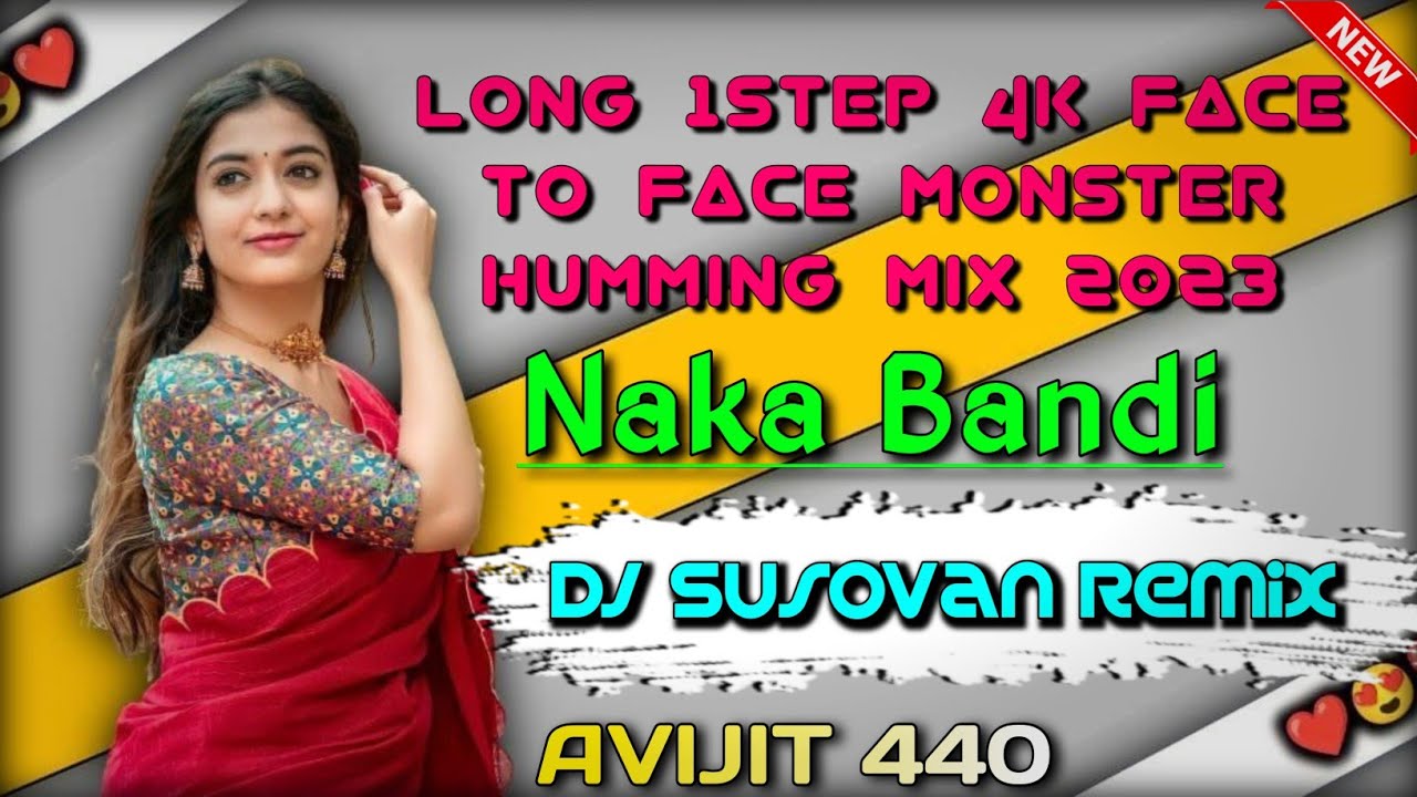 Naka Bandi//Long 1Step 4K Face To Face Monster Humming Mix 2023//Dj ...