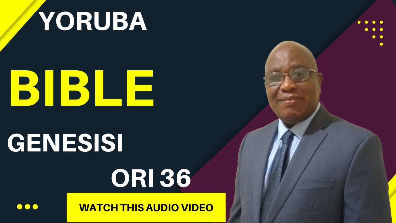 Yoruba Bible Genesis 36 by Frank Akanbi - YouTube