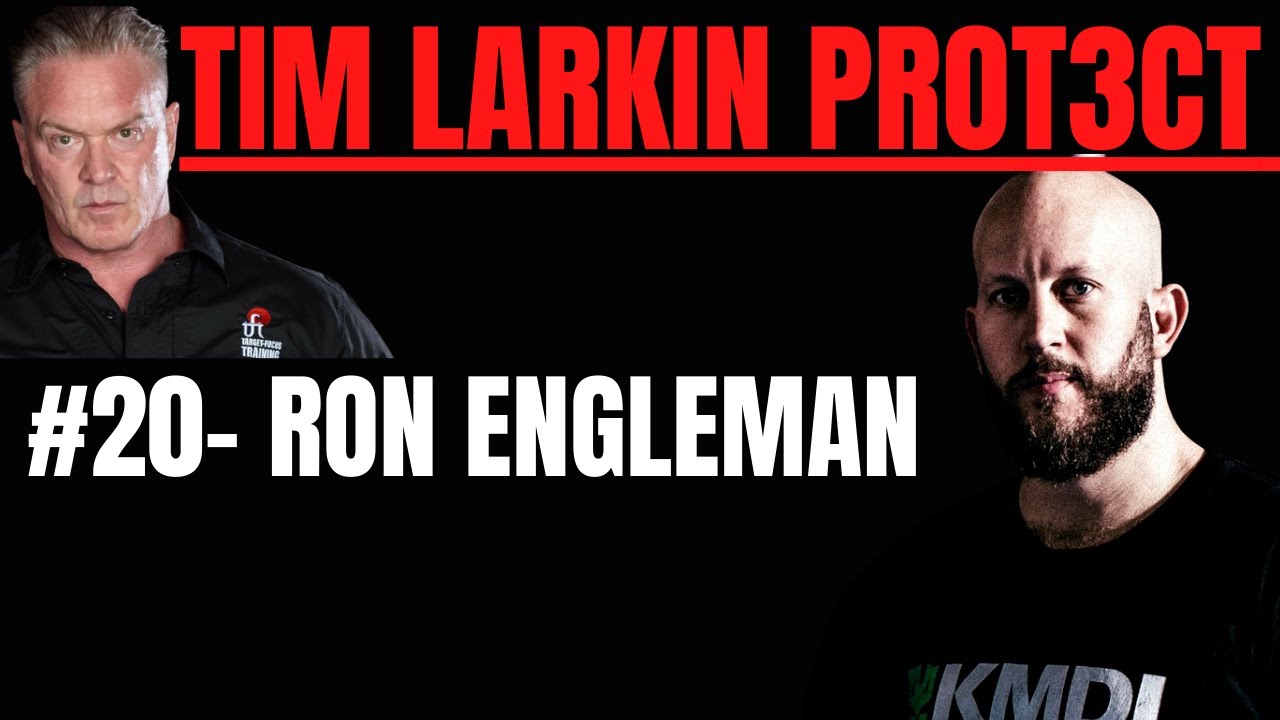 Tim Larkin PROT3CT #20 - Ron Engleman (Pt 2) - YouTube