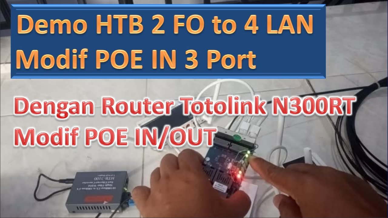Demo HTB 2 FO to 4 LAN Modif dan router N300RT Modif - YouTube
