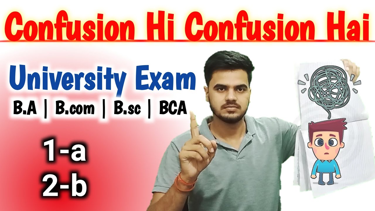 Confusion Hi Confusion Hai 😕 |University Exam (B.a/B.sc/B.com/BCA) में ...