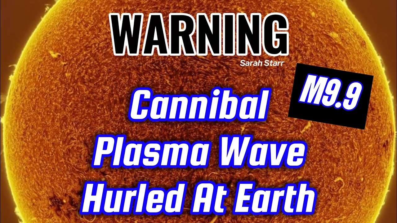 WARNING: Cannibal Plasma Wave Hurled At Earth 💥🌎 - YouTube