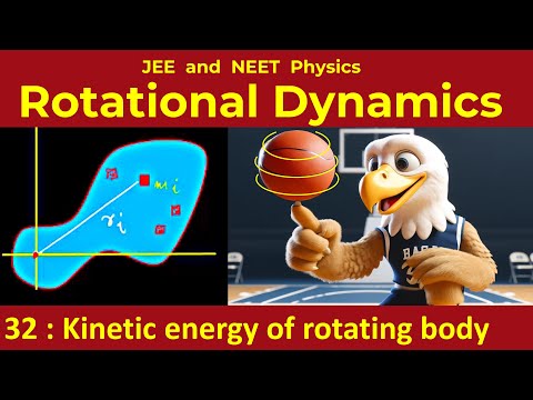 32. Rotational dynamics | Kinetic energy of rotating body | Derivation | IIT JEE Physics