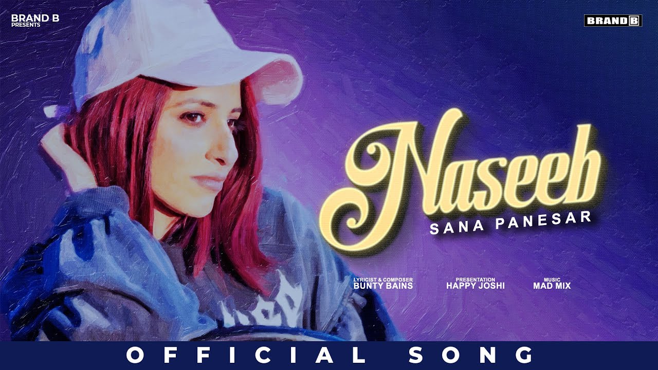 NASEEB (Official Song) | Sana Panesar | Bunty Bains | Mad Mix | New ...