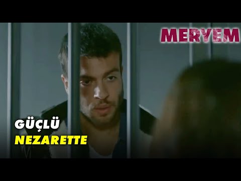Güçlü, Nezarete Atıldı - Meryem Özel Klip