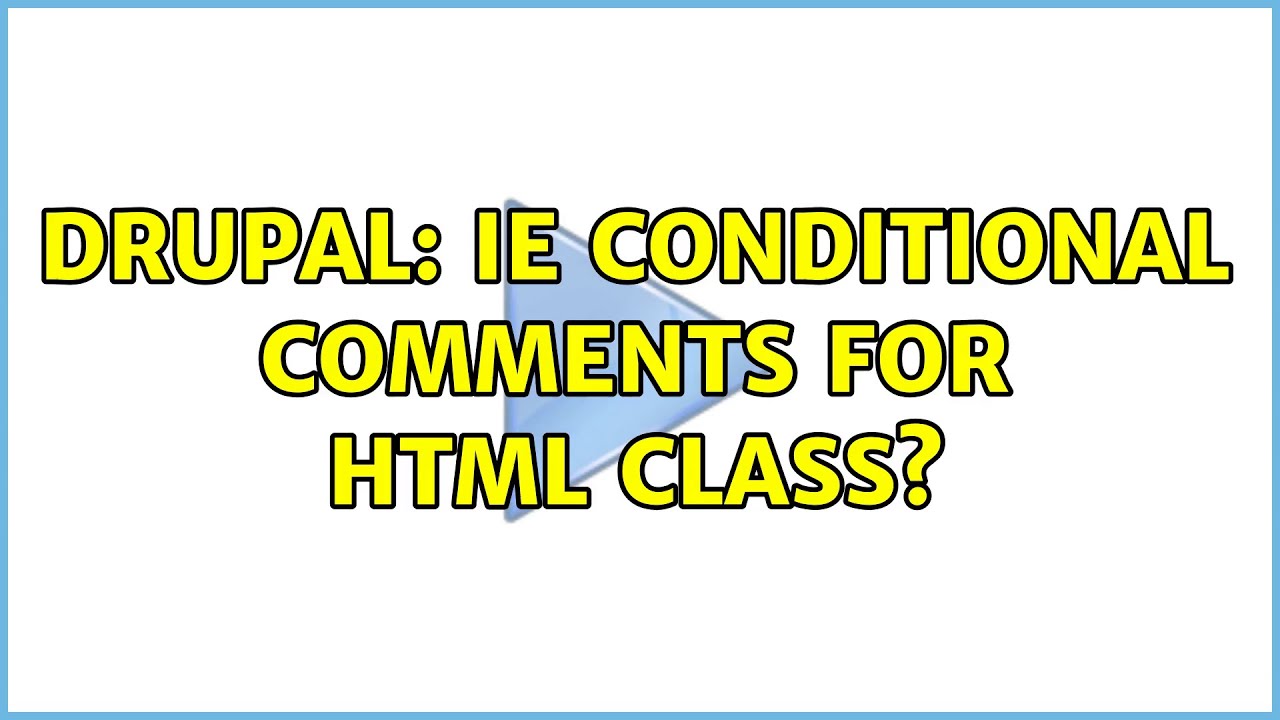 Drupal: IE conditional comments for HTML class? - YouTube