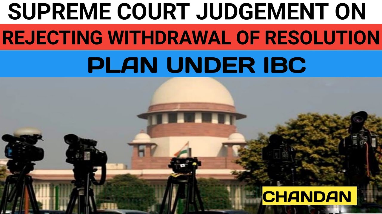 Supreme Court judgment on rejecting withdrawal of resolution plan under ...
