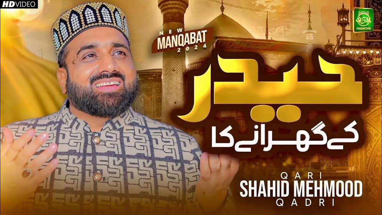 Qari_Shahid_Mehmood_-_Haider_Ke_Gharane_Ka_21_Ramzan_New_Manqabat_Mola_Ali_Official_Video_2024 ...