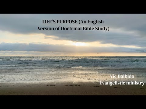 LIFE’S PURPOSE (An English Version of Doctrinal Bible Study) - YouTube