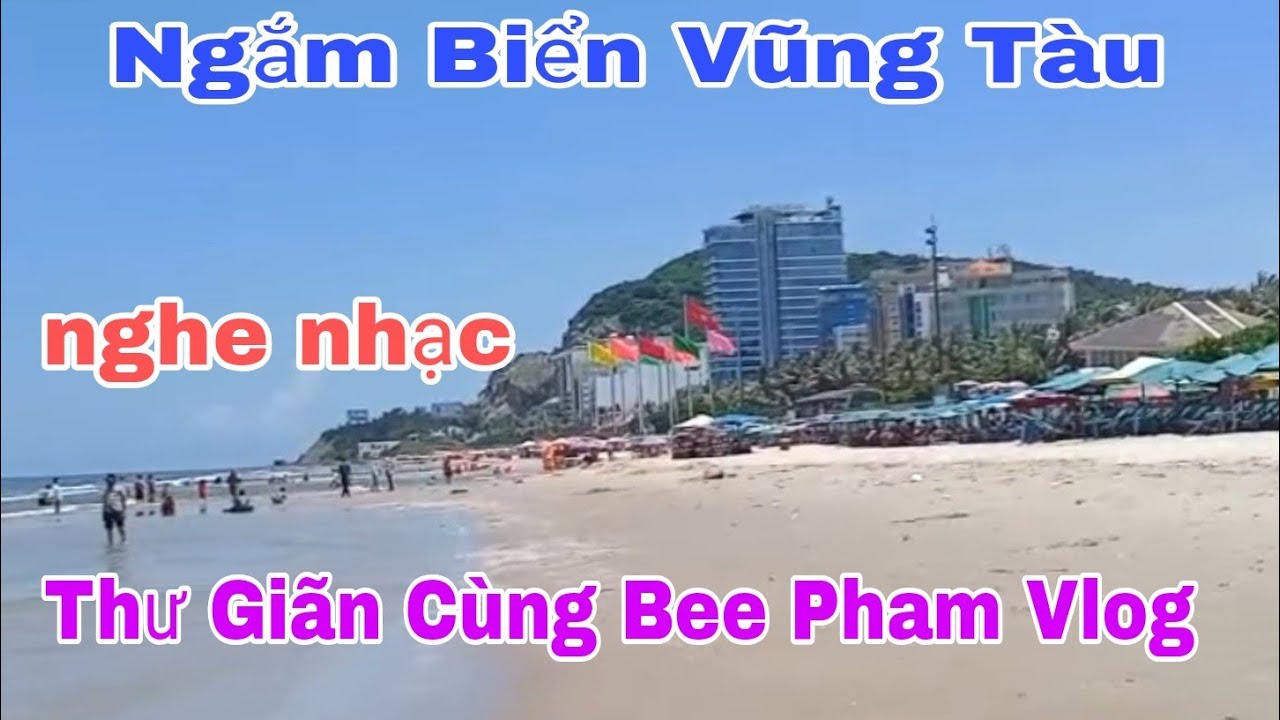 Ngắm Biển Vũng Tàu Nghe Nhạc Thư Giãn I Bee Pham Vlog - YouTube