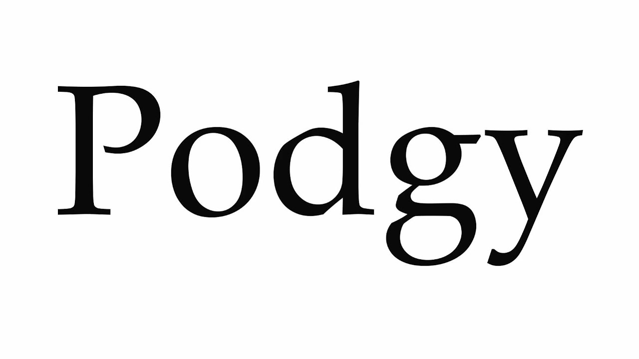 How to Pronounce Podgy - YouTube