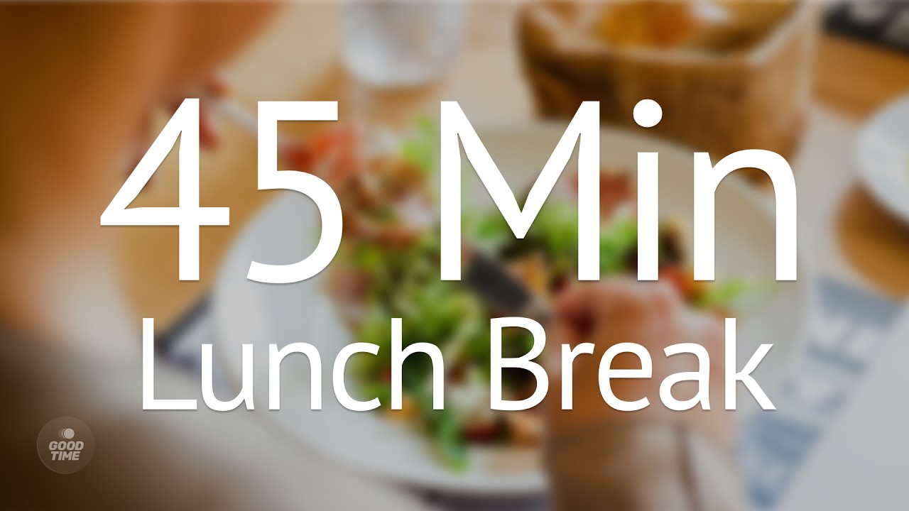 45 Minute Lunch Break Timer with Ending Harp | Good Time - YouTube
