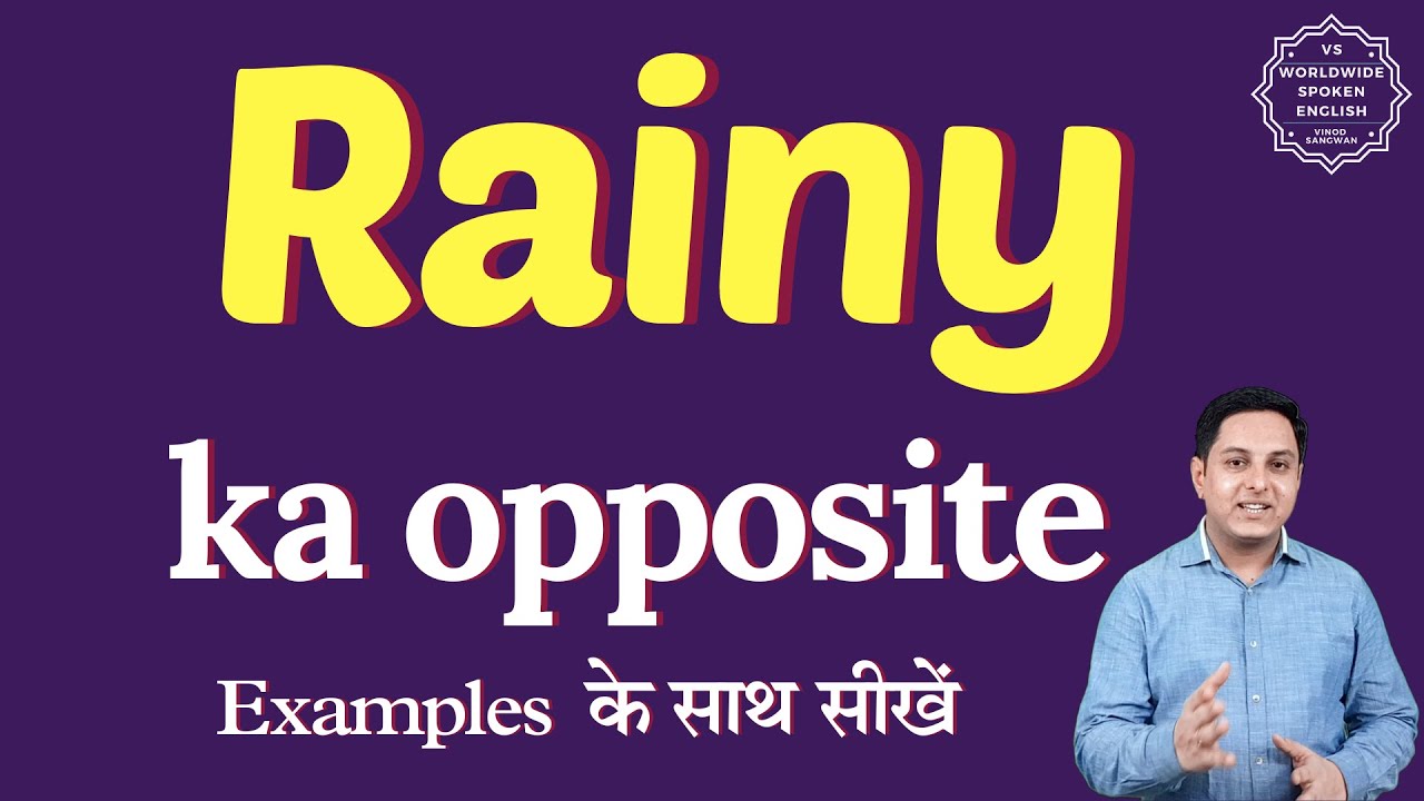 Rainy ka opposite word kya hota hai | opposite of Rainy in English and ...