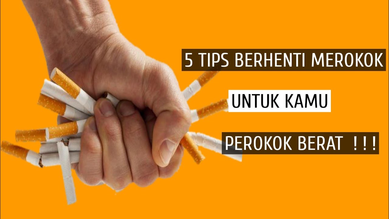 5 Tips Berhenti Merokok | UNTUK KAMU PEROKOK BERAT !!! - YouTube