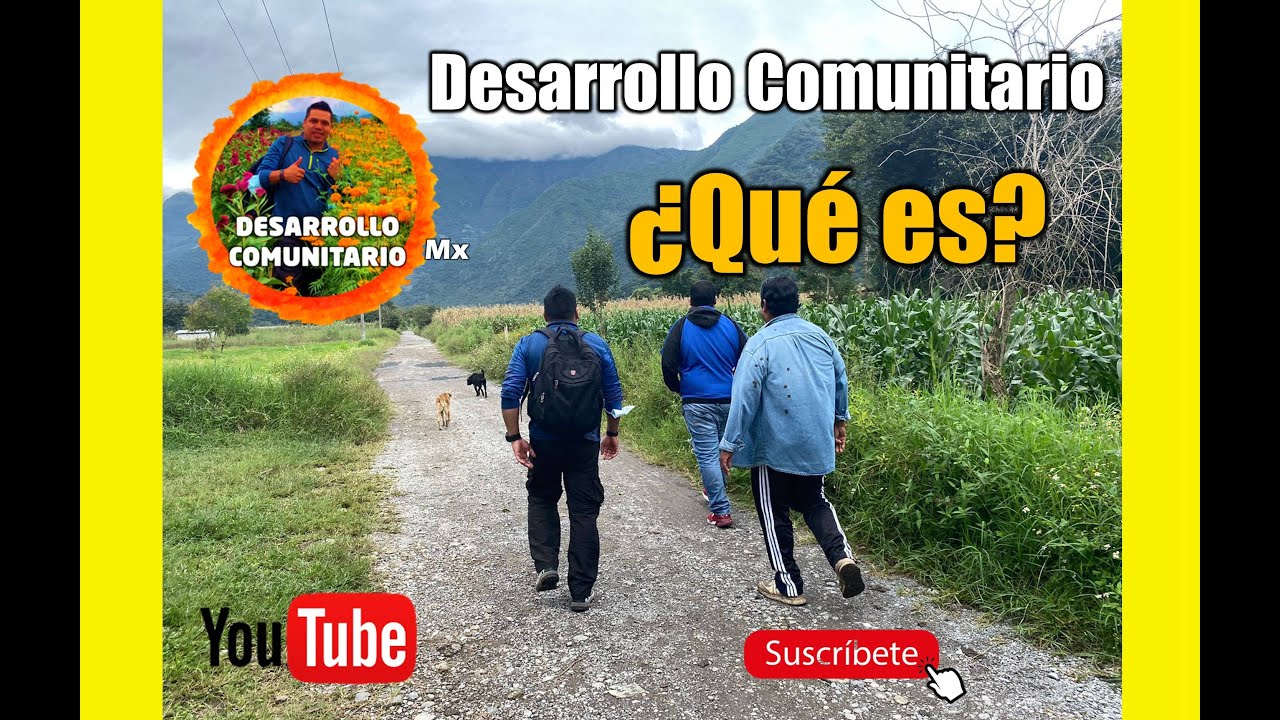 ¿Qué es el Desarrollo Comunitario? - YouTube