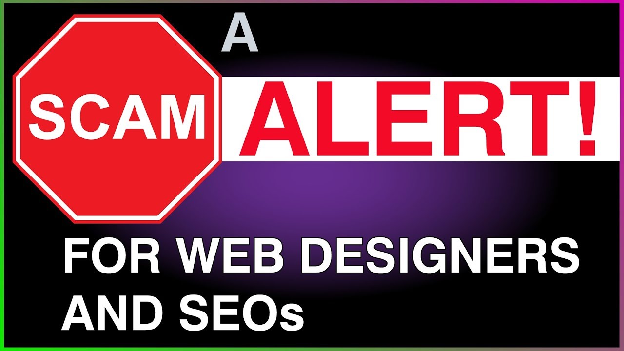SCAM ALERT for SEOs and Web Design Professionals - YouTube