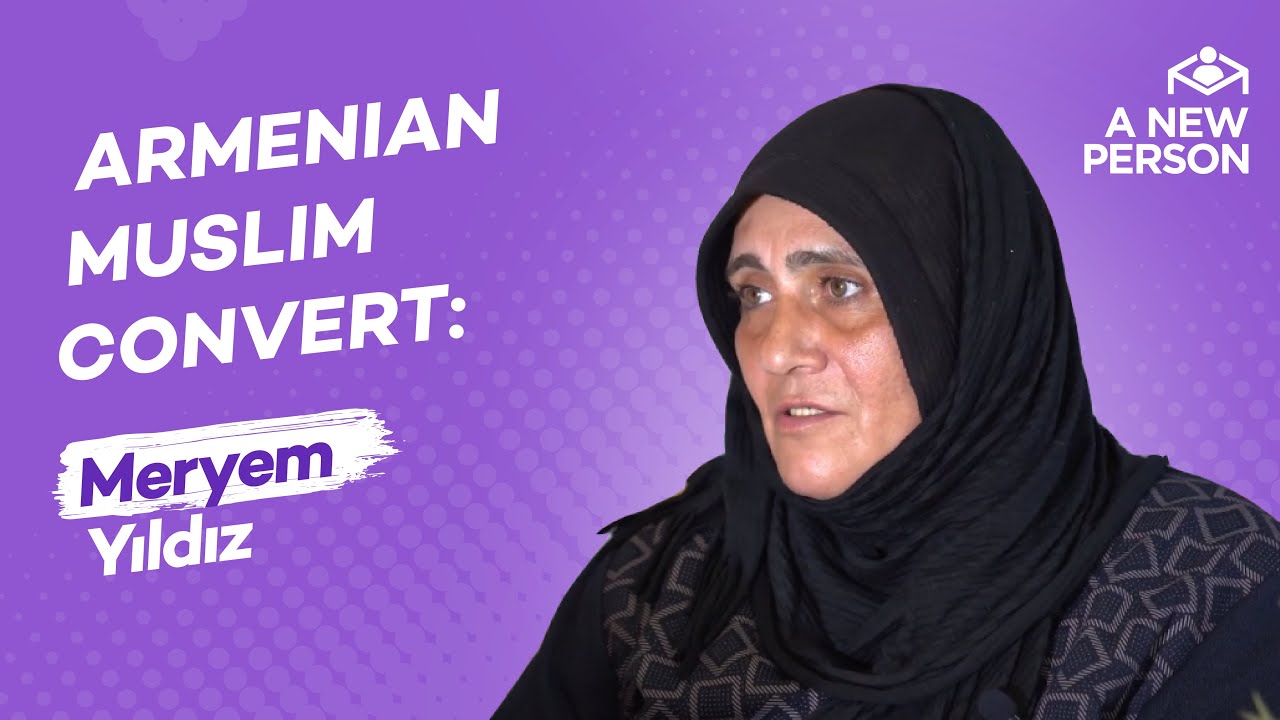 Armenian Muslim Convert: Meryem Yildiz | Muslim Convert Stories | A New ...