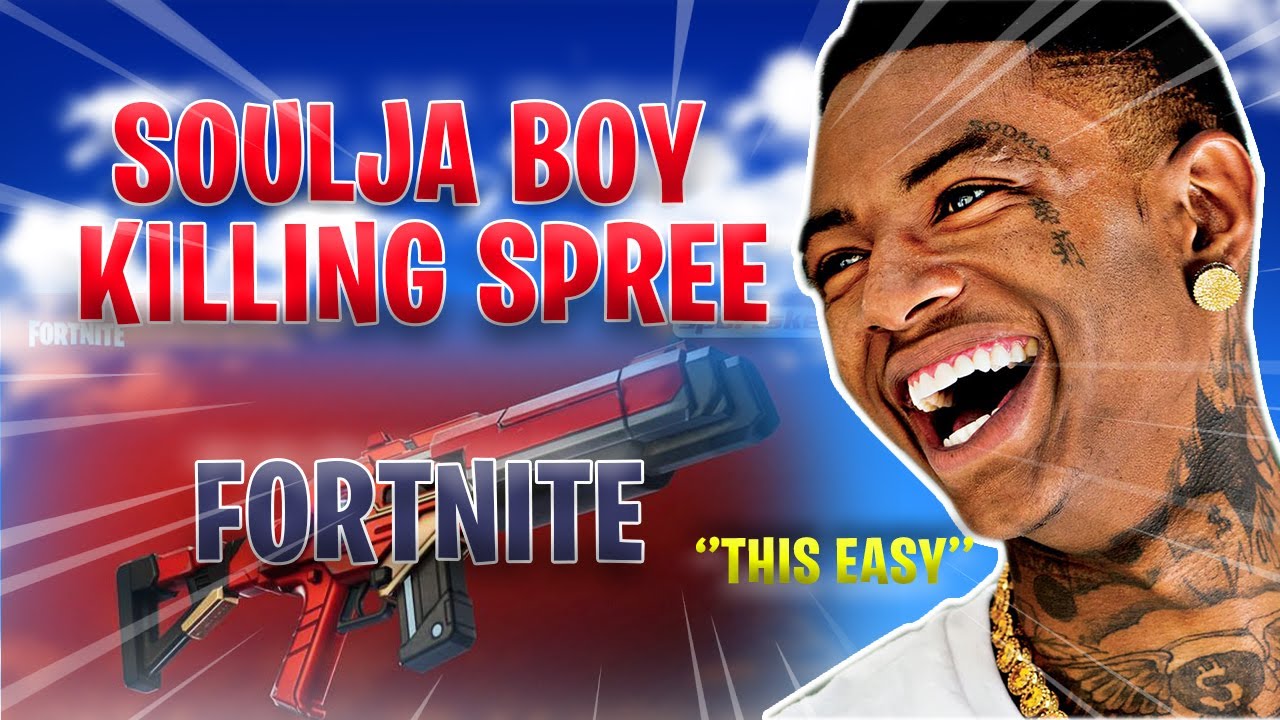 SOULJA BOY KILLING SPREE !!! FORTNITE | STREAMS2WATCH - YouTube