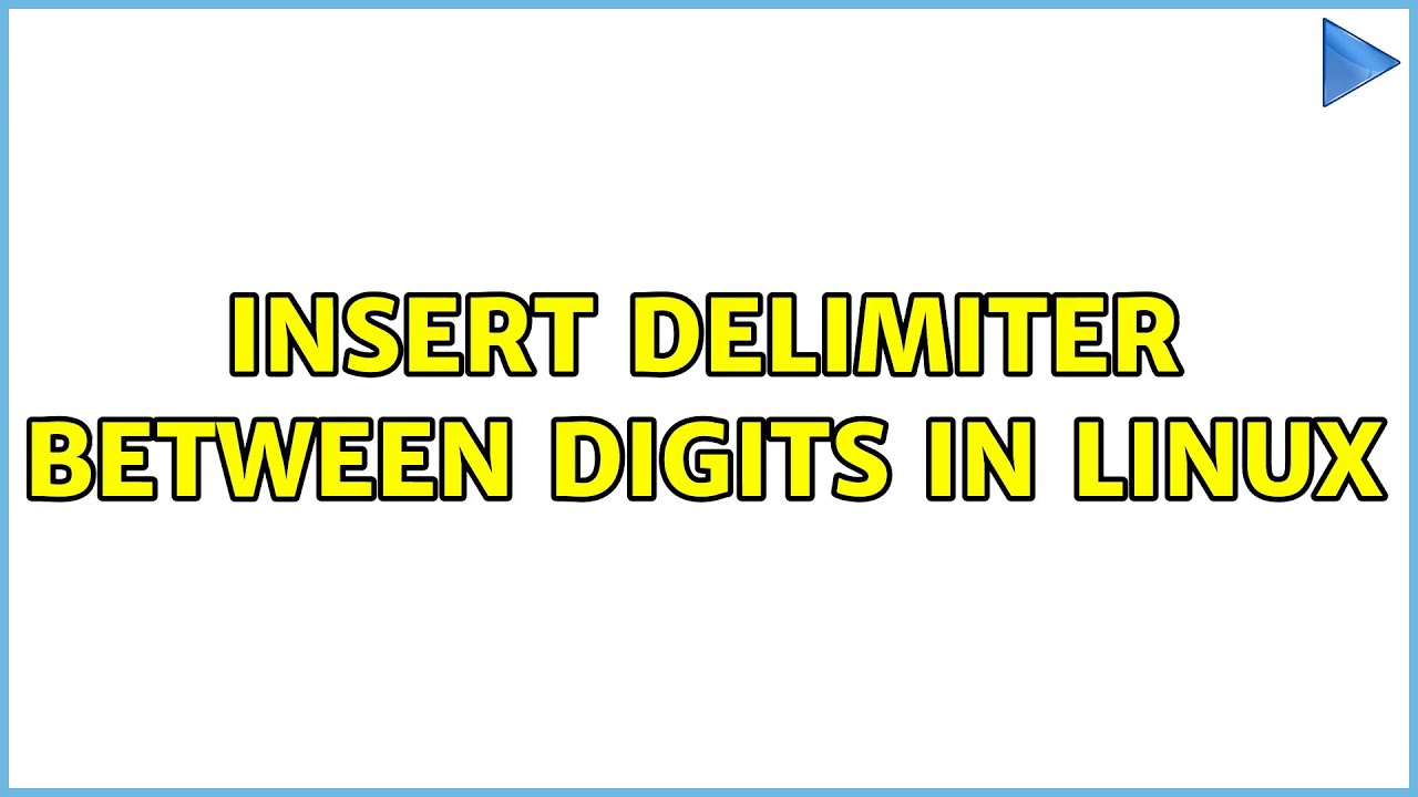 Insert Delimiter Between Digits In Linux 2 Solutions Youtube