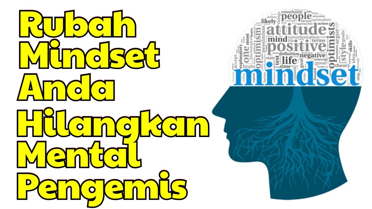 Rubah Mindset Anda (Hilangkan Mental Pengemis) - YouTube