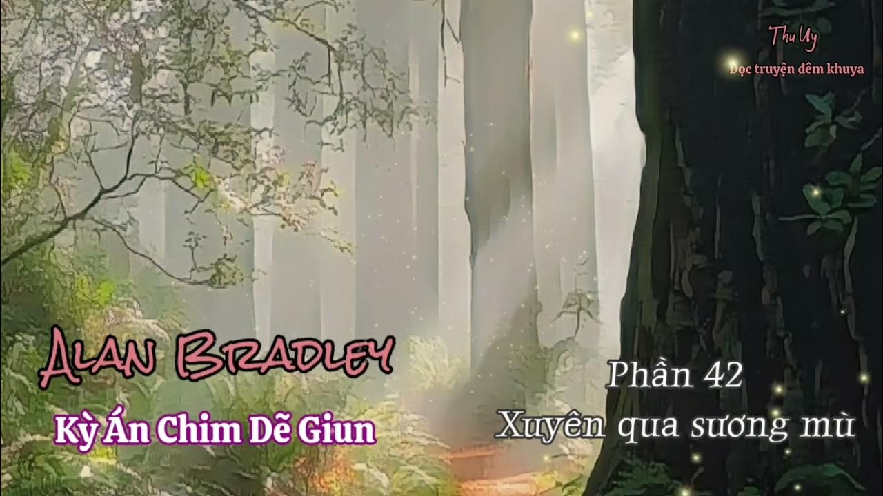Kỳ Án Chim Dẽ Giun. Phần 42. Tác giả: Alan Bradley - YouTube